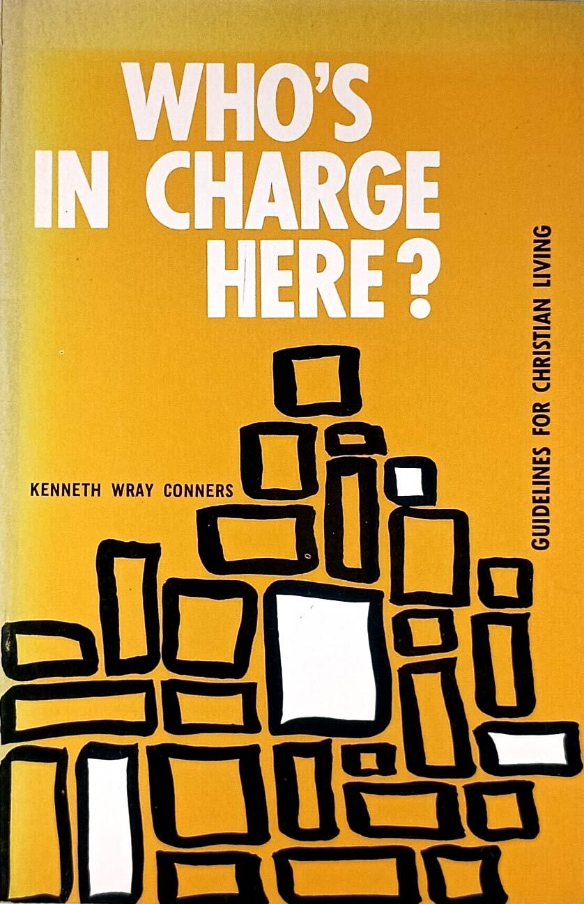 Who's In Charge Here? by Kenneth Wray Conners / 1973 Judson Press ...