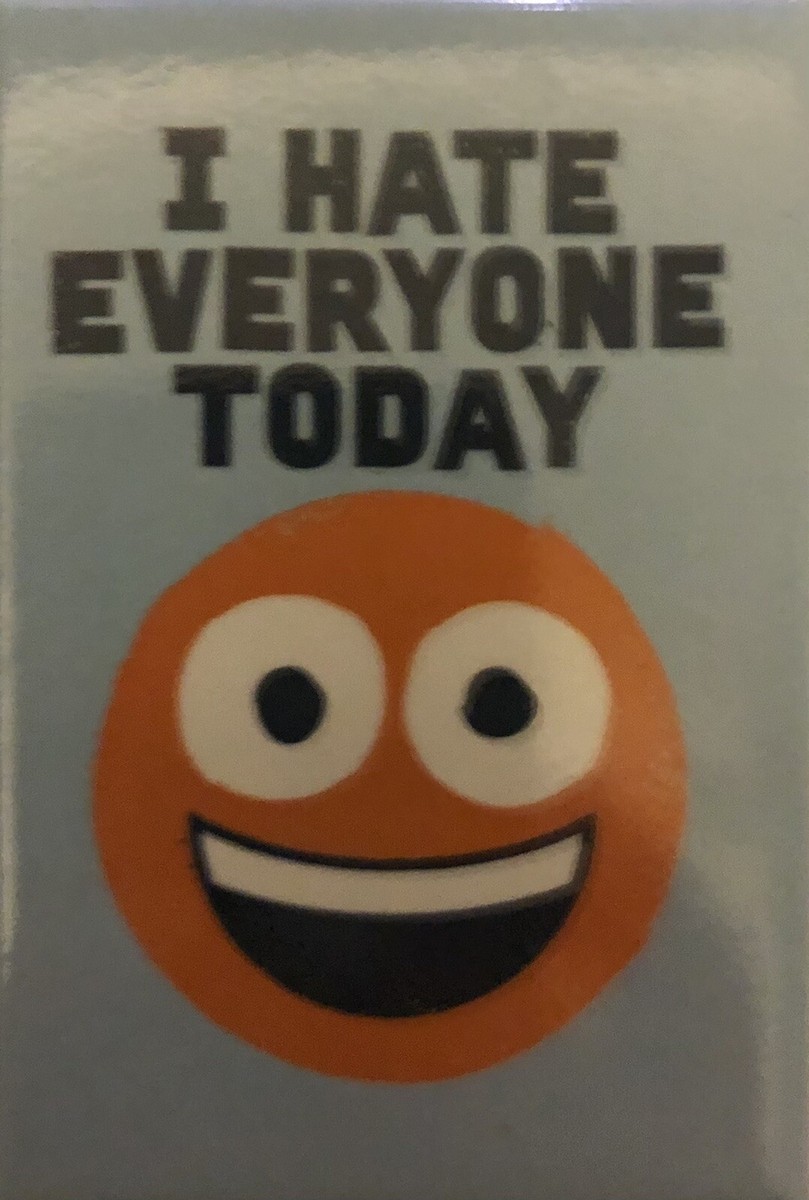 I Hate Everyone Today Meme