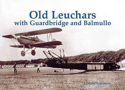Old Leuchars with Guardbridge and Balmullo by Edward Robinson ...