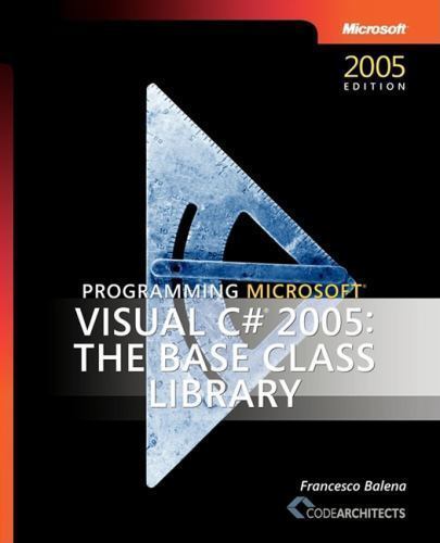 Developer Reference Ser.: Programming Microsoft Visual C# 2005 : The Base Class Library by ...