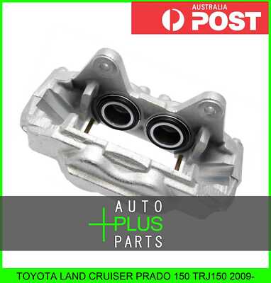 Fits TOYOTA LAND CRUISER PRADO 150 TRJ150 - - FRONT RIGHT BRAKE CALIPER ...