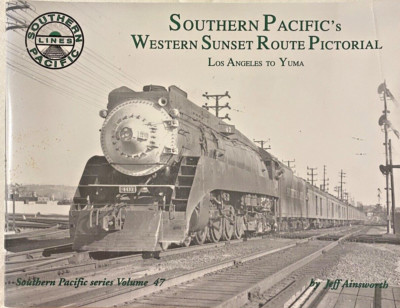 Southern Pacific's Western Sunset Route Pictorial Volume 47 | eBay