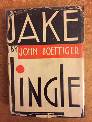 JAKE LINGLE: OR CHICAGO ON THE SPOT. BY JOHN BOETTIGER. HARDCOVER. 1931 ...