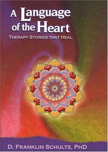 A Language of the Heart: Therapy Stories That Heal 9781568250977 | eBay