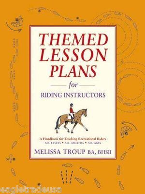 Themed Lesson Plans for Riding Instructors by Melissa Troup BHSII ...