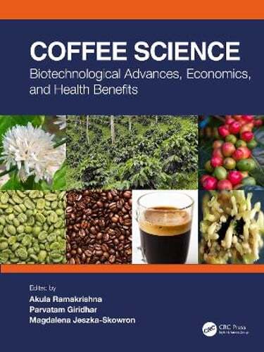 Coffee Science: Biotechnological Advances, Economics, and Health ...