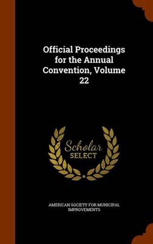Official Proceedings for the Annual Convention, Volume 22 (English ...