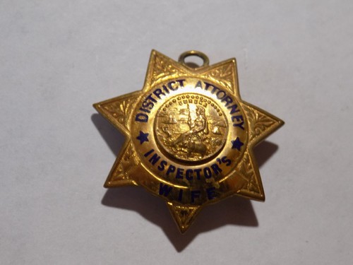 Obsolete Badge - (California) DISTRICT ATTORNEY / INSPECTOR'S / WIFE ...