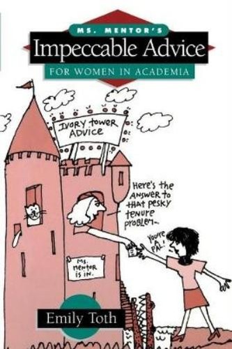 Emily Toth Ms. Mentor's Impeccable Advice for Women in Academia ...