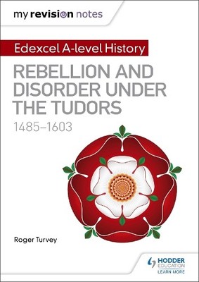 Roger Turvey My Revision Notes: Edexcel A-level History: Rebellion and ...