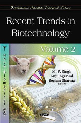 Biotechnology in Agriculture, Industry and Medicine Ser.: Recent Trends ...