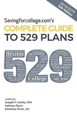 Savingforcollege.Com's Complete Guide to 529 Plans: 2018/2019 12t By ...