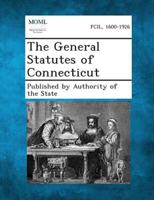 The General Statutes of Connecticut, State 9781289344122 Fast Free ...
