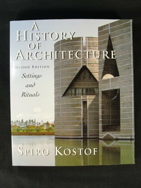 A History of Architecture: Settings and Rituals by the late Spiro ...