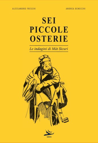 Andrea Benecchi Alessandro Freschi Da Sei piccole osterie. Le indagini ...
