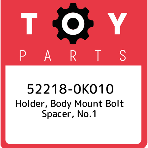 52218-0K010 Toyota Holder, body mount bolt spacer, no.1 522180K010, New ...