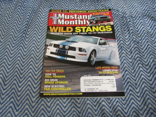 MUSTANG MONTHLY MAGAZINE APRIL 2007 WILD STANGS READERS SHOW OFF THEIR ...