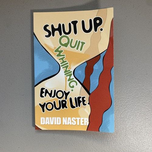 Self Help Book Shut Up Quit Whining Enjoy Your Life David Master ...