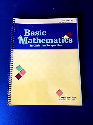 Abeka BASIC MATHEMATICS IN CHRISTIAN PERSPECTIVE Solution Key 4th ed ...