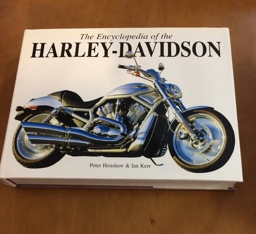 The Encyclopedia of the Harley Davidson by Peter Henshaw and Ian Kerr ...