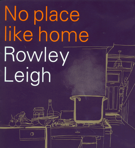 NO PLACE LIKE HOME By Rowley Leigh - Hardcover **Mint Condition** | eBay