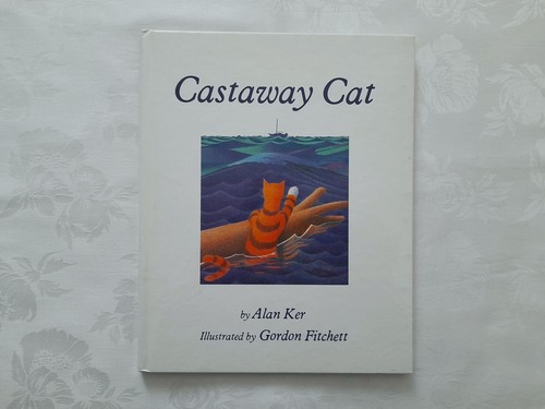 CASTAWAY CAT by ALAN KER, Illus. by GORDON FITCHETT (Hdbk, 1984) | eBay ...