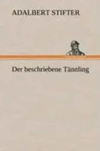 Adalbert Stifter | Der beschriebene Tännling | Buch | Deutsch (2012 ...
