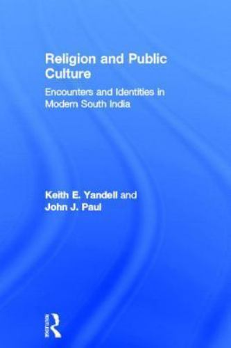 Religion and Public Culture : Encounters and Identities in Modern South ...