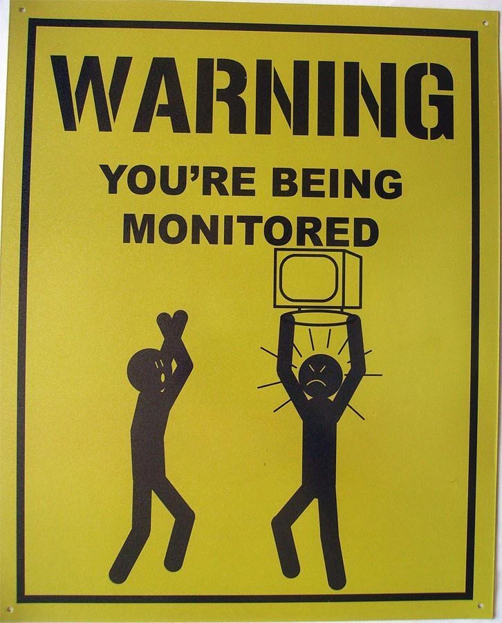 Warning You Are Being Monitored