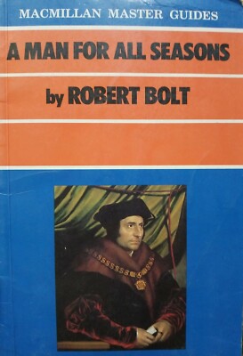 A MAN FOR ALL SEASONS BY ROBERT BOLT (MASTER GUIDES) By Leonard Smith ...
