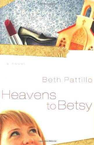 Heavens to Betsy - Paperback By Pattillo, Beth - GOOD 9781400070442| eBay