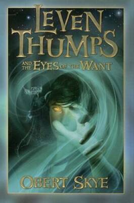 Leven Thumps and the Eyes of the Want - Hardcover By Obert Skye - GOOD ...