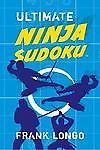 Ultimate Ninja Sudoku by Frank Longo 9781402744228| eBay