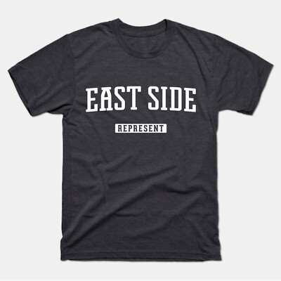 East Side Shirt | East Side Represent T-Shirt | Men Women Adult Unisex ...
