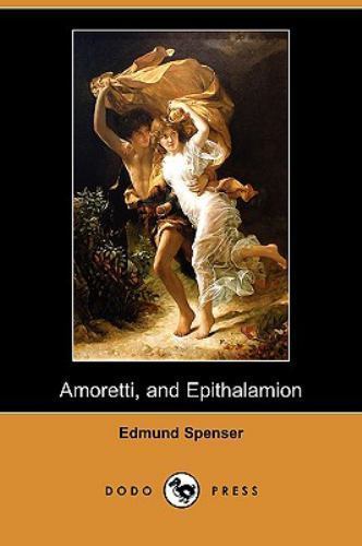 Amoretti, and Epithalamion by Edmund Spenser (2010, Trade Paperback ...