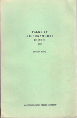 J KRISHNAMURTI / TALKS BY KRISHNAMURTI IN INDIA 1962 Verbatim Report ...
