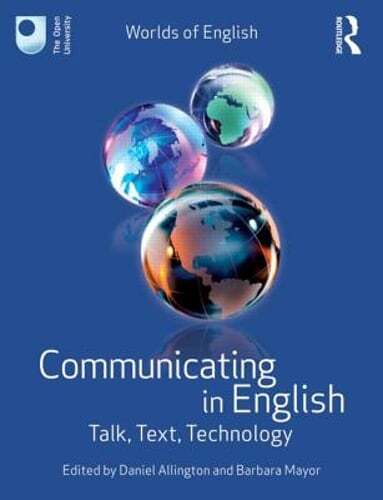 Communicating in English: Talk, Text, Technology by Daniel Allington ...