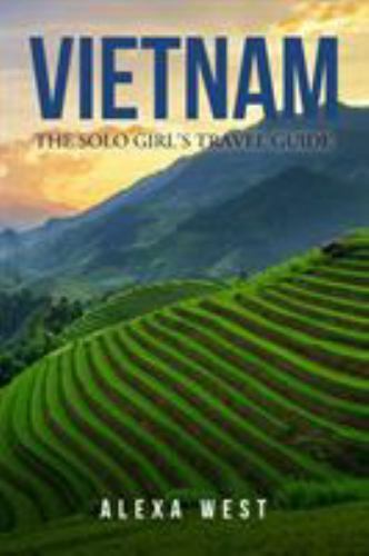 Vietnam: The Solo Girl's Travel Guide Alexa West paperback Used - Good ...