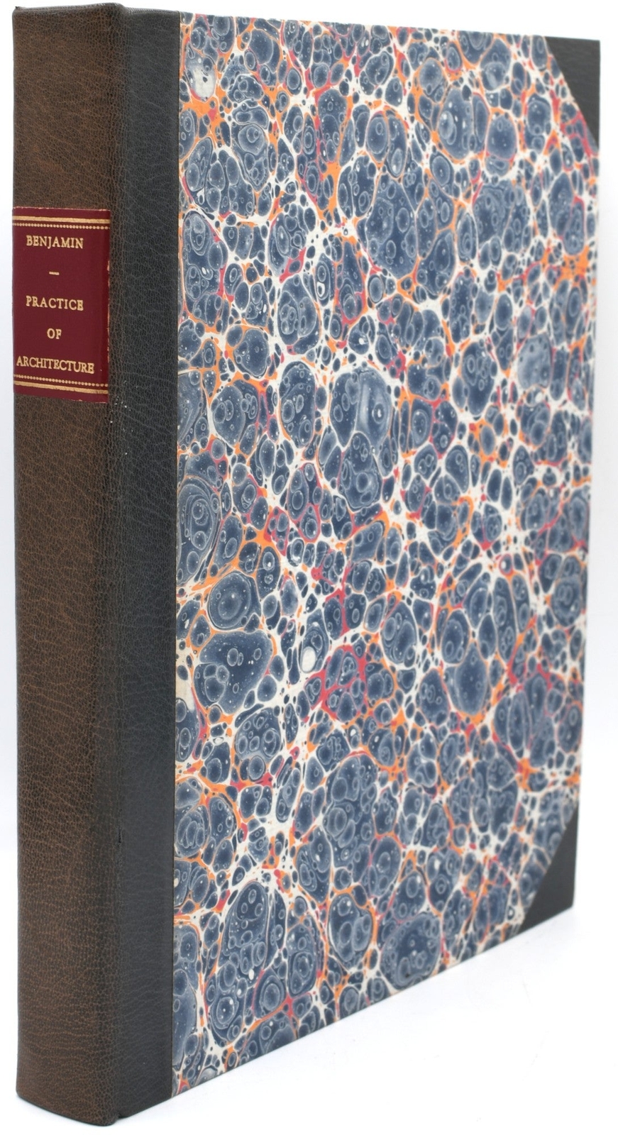 Asher Benjamin / ARCHITECTURE PRACTICE OF ARCHITECTURE CONTAINING THE ...