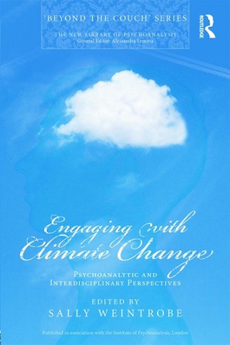 Engaging with Climate Change: Psychoanalytic and Interdisciplinary ...