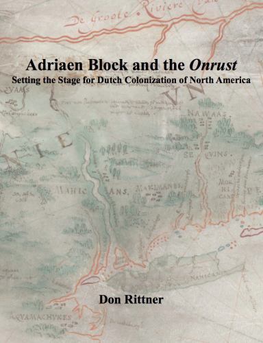 Adriaen Block and the Onrust : Setting the Stage for Dutch Colonization ...