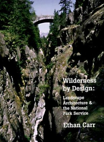 Wilderness by Design : Landscape Architecture and the National Park ...