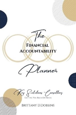The Financial Accountability Planner by Brittany Dobbins (English ...