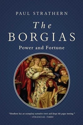 The Borgias: Power and Fortune (Ita..., Strathern, Paul 9781643136110| eBay