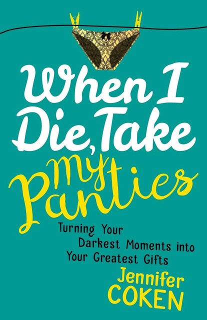When I Die, Take My Panties von Jennifer Coken (2017, Taschenbuch ...