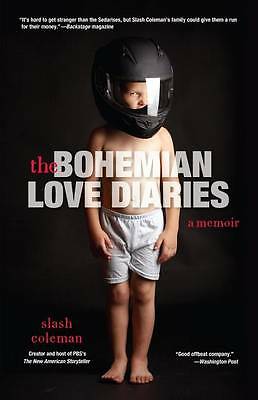 Bohemian Love Diaries: A Memoir by Slash Coleman (Hardcover, 2013) for ...