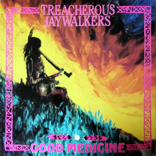 TREACHEROUS JAYWALKERS - Good Medicine | SST Records 1988 Vinyl LP Rock ...