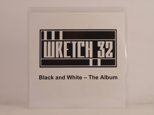 WRETCH 32 BLACK AND WHITE (546) 15 Track Promo CD Album including White ...