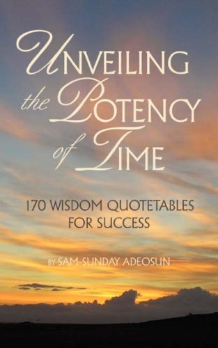Unveiling the Potency of Time - Paperback NEW Adeosun, Sam-Su 1 April ...