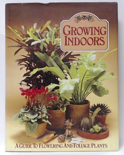 Growing Indoors - a Guide to Flowering and Foliage Plants By Sus | eBay